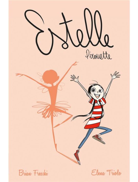 Estelle Pirouette de Brian Freschi, Elena Triolo