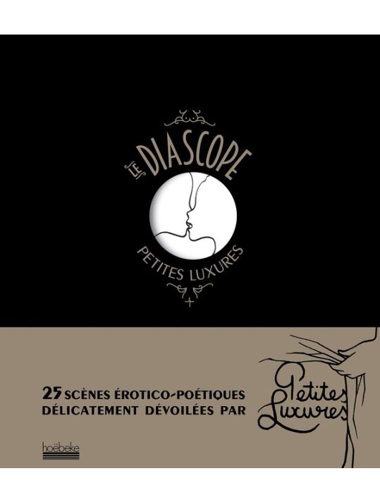 le diascope ; 25 scènes érotico-poétiques dévoilées par Petites Luxures