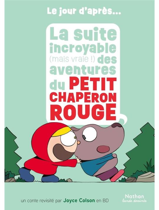 La suite incroyable (mais vraie !) des aventures du Petit Chaperon ...