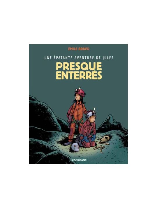 Une épatante aventure de Jules tome 3 presque enterrés