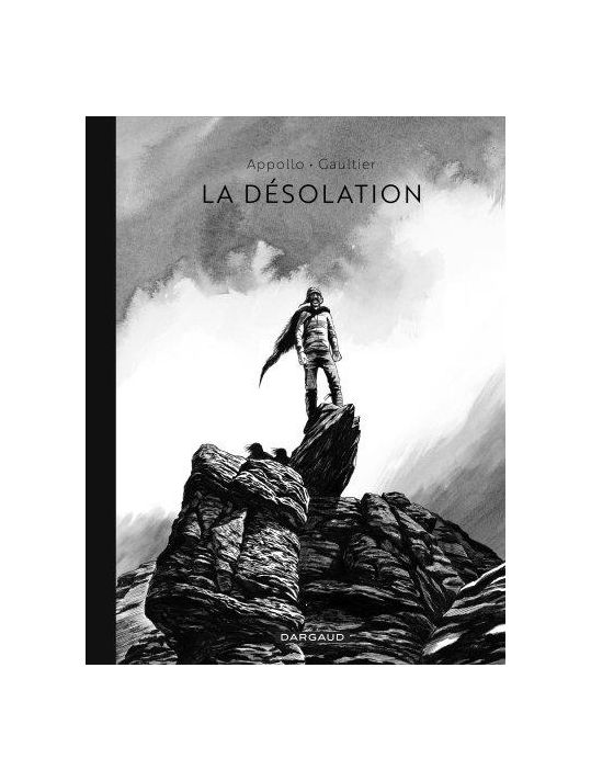 La désolation (éd. spéciale n&b)
