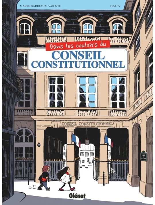 Dans les couloirs du Conseil constitutionnel de Gally Marie Bardiaux ...