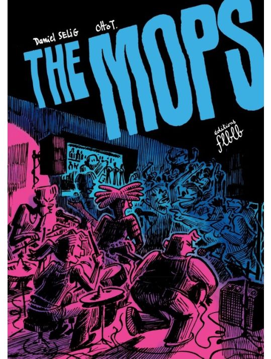 The Mops - La véritable histoire de Daniel Selig Otto T.
