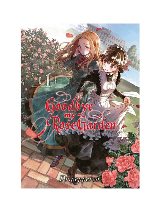 Goodbye my rose garden tome 1