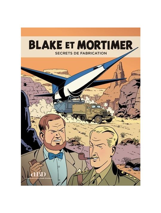 DBD MAGAZINE HS tome 23 - Blake et Mortimer - secrets de fabrication