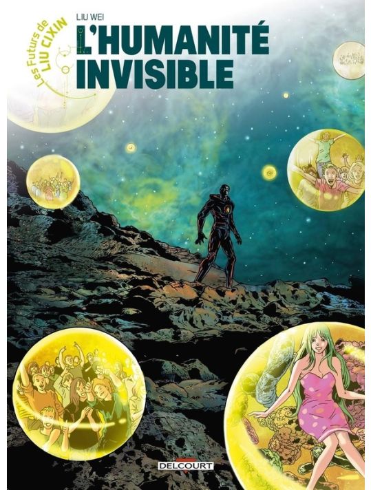 Les futurs de Liu Cixin - L'humanité invisible de Pan Zhiming Liu Wei