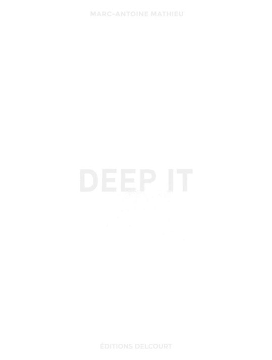 Deep it de Marc-Antoine Mathieu