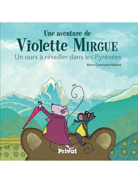 Une aventure de Violette Mirgue tome 2 Un ours à réveiller dans les Pyrénées