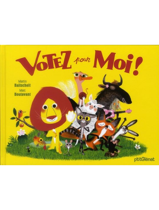 votez pour moi ! de Martin Baltscheit, Marc Boutavant