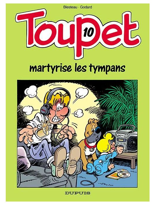 Toupet tome 10 toupet martyrise les tympans