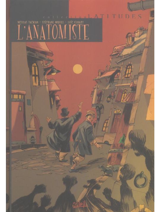 l'anatomiste de Stéphane Miquel, Nicolas Tackian, Loic Godart