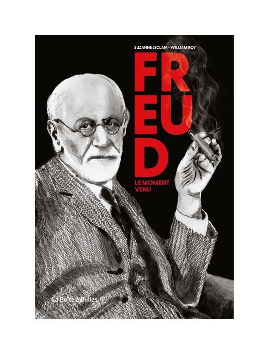 Freud, le moment venu de Suzanne Leclair, William Roy