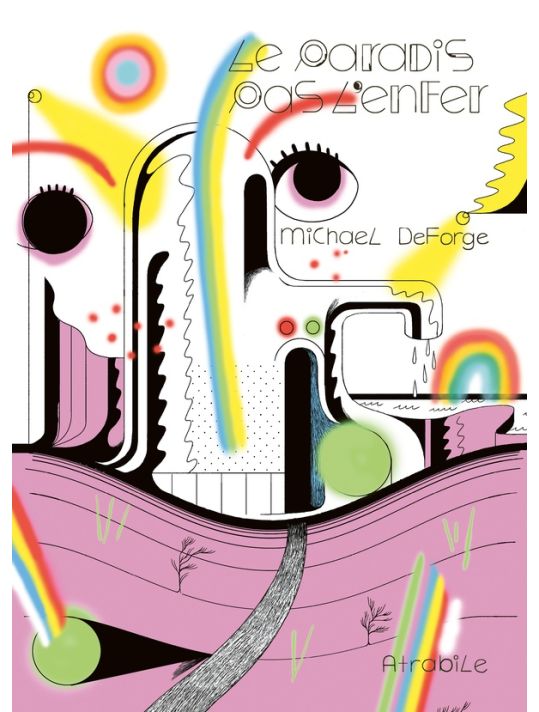 Le paradis pas l'enfer de Michael Deforge