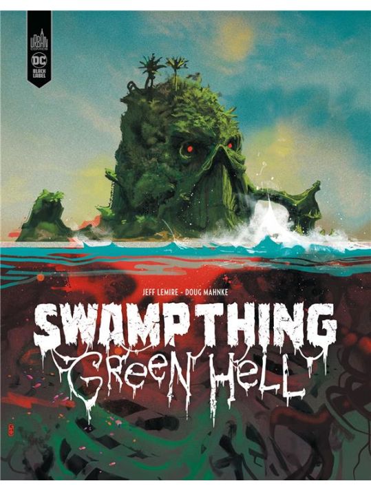 Swamp thing - Green hell de Doug Manhke Jeff Lemire