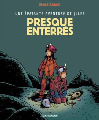 Une épatante aventure de Jules tome 3 presque enterrés