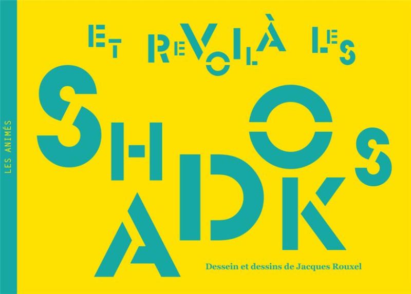 et revoilà les shadoks ; dessein et dessins de Jacques Rouxel