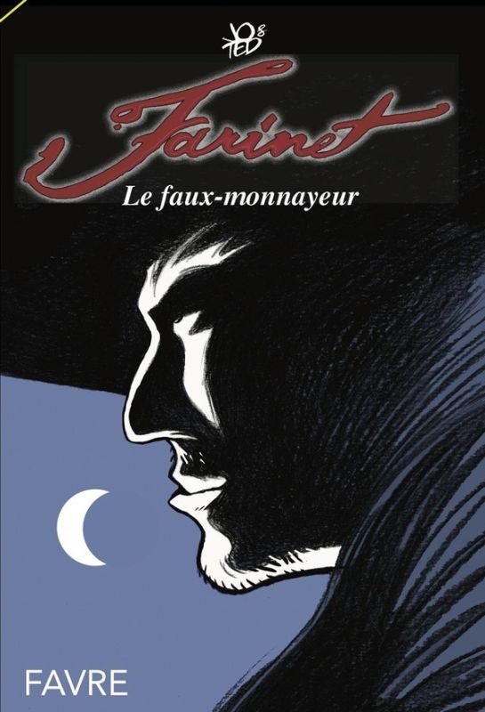 farinet, le faux-monnayeur farinet, le faux-monnayeur