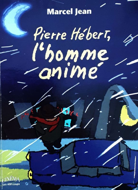 Pierre Hébert ; l'homme animé ; coll. cinéma ; les 400 coups